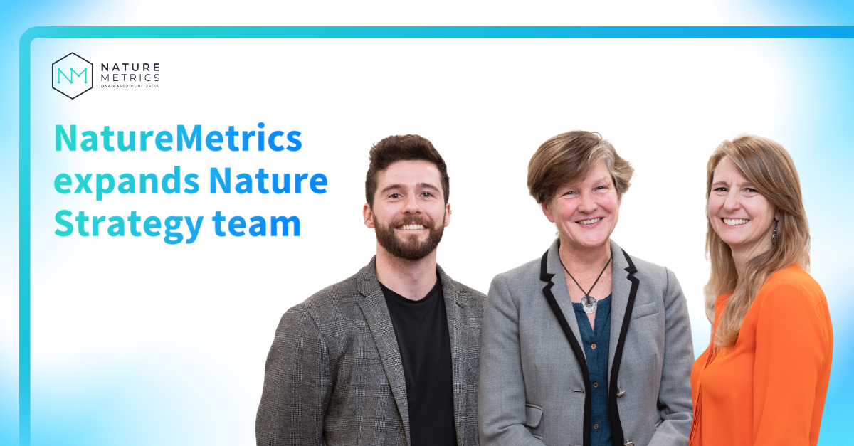 NatureMetrics Expands Nature Strategy Team to Meet Growing Demand for Nature and Biodiversity ...